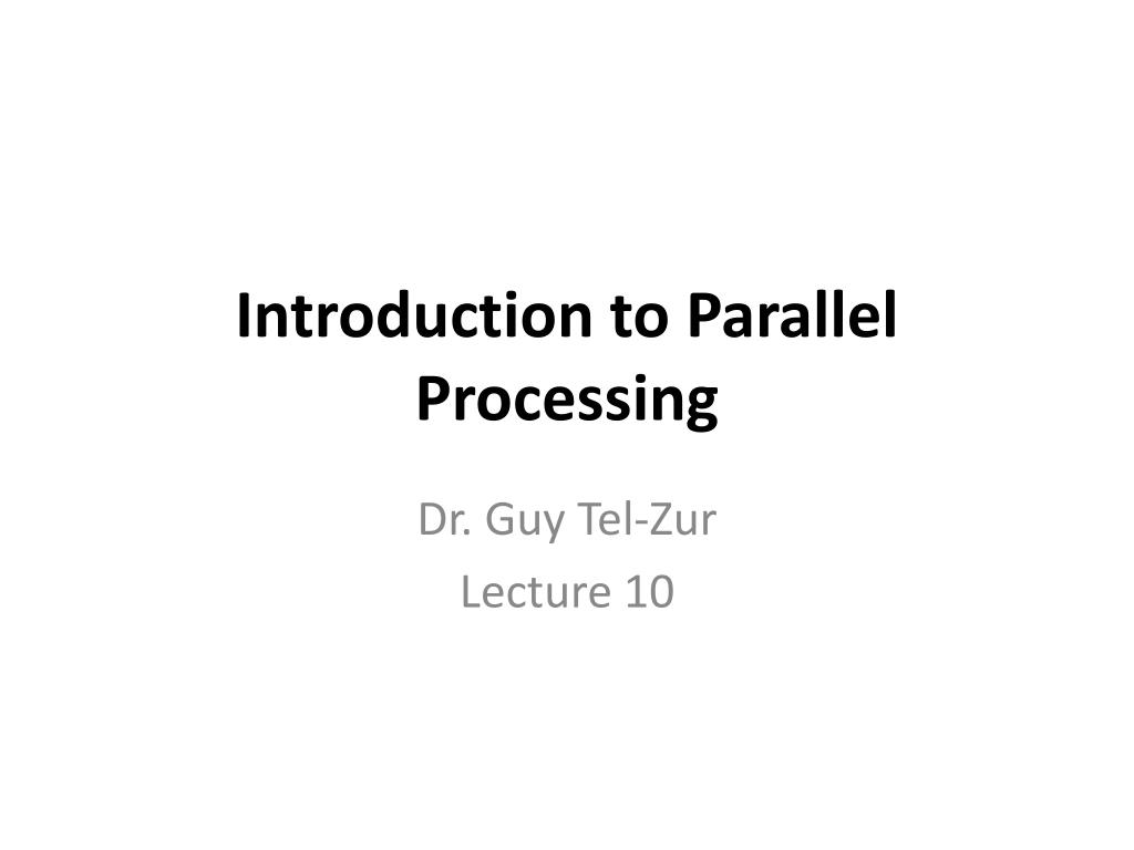 PPT - Introduction to Parallel Processing PowerPoint Presentation, free ...