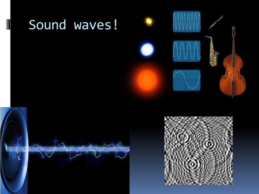PPT - Sound waves ! PowerPoint Presentation, free download - ID:2526278