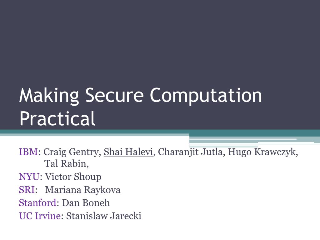 PPT - Making Secure Computation Practical PowerPoint Presentation, free ...
