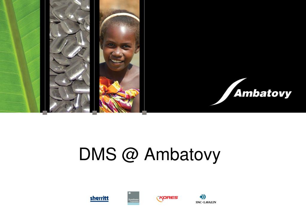 PPT - DMS @ Ambatovy PowerPoint Presentation, free download - ID:2526914