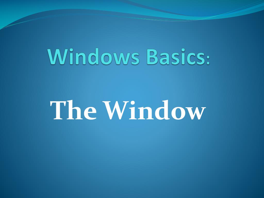PPT - Windows Basics : PowerPoint Presentation, free download - ID:2528339