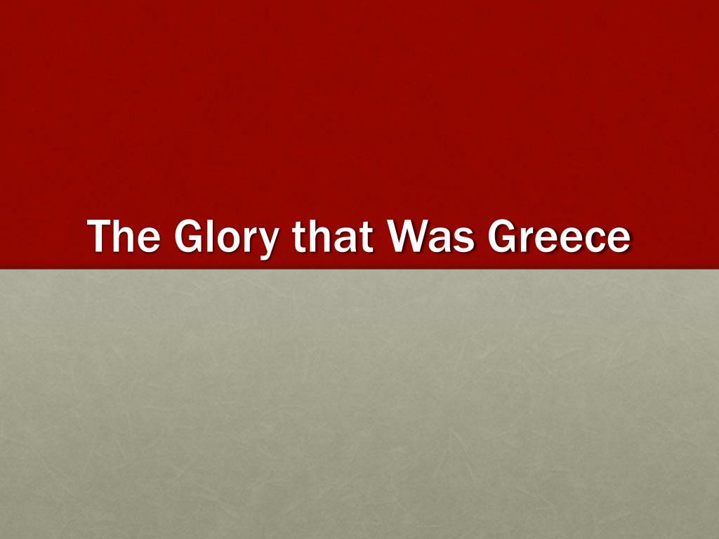 PPT - The Glory that Was Greece PowerPoint Presentation, free download ...