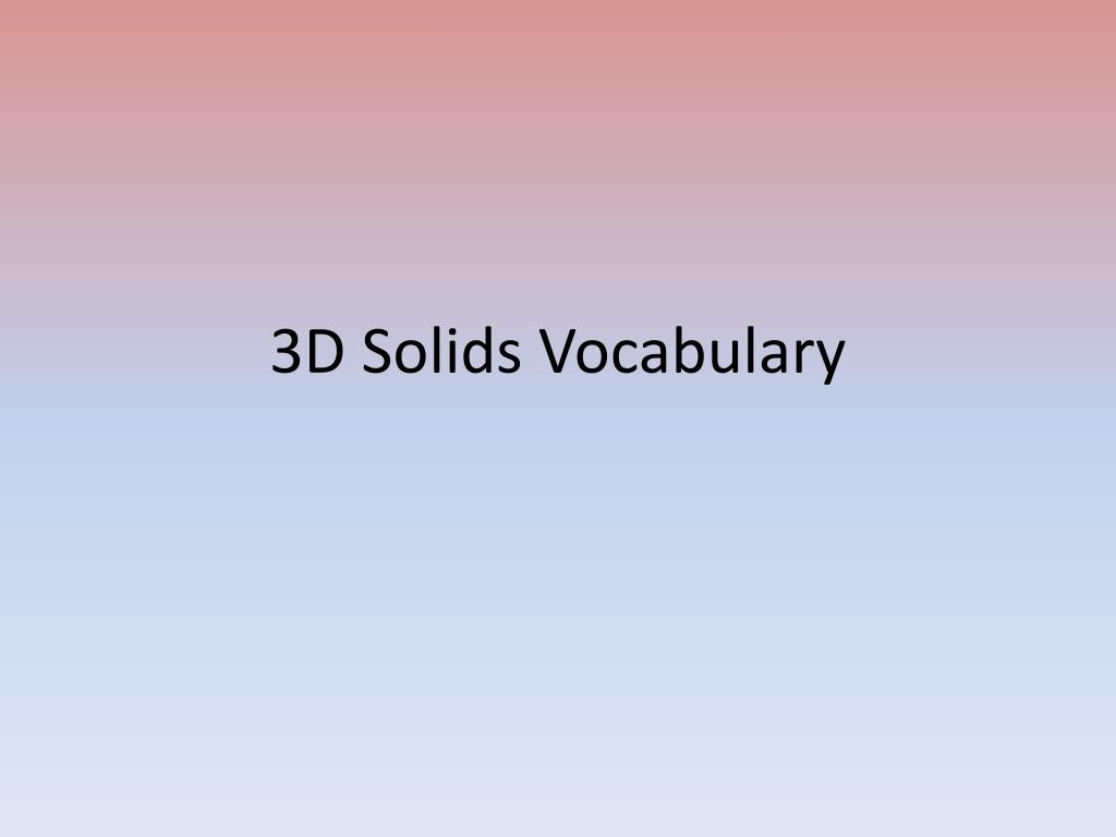 PPT - 3D Solids Vocabulary PowerPoint Presentation, free download - ID ...