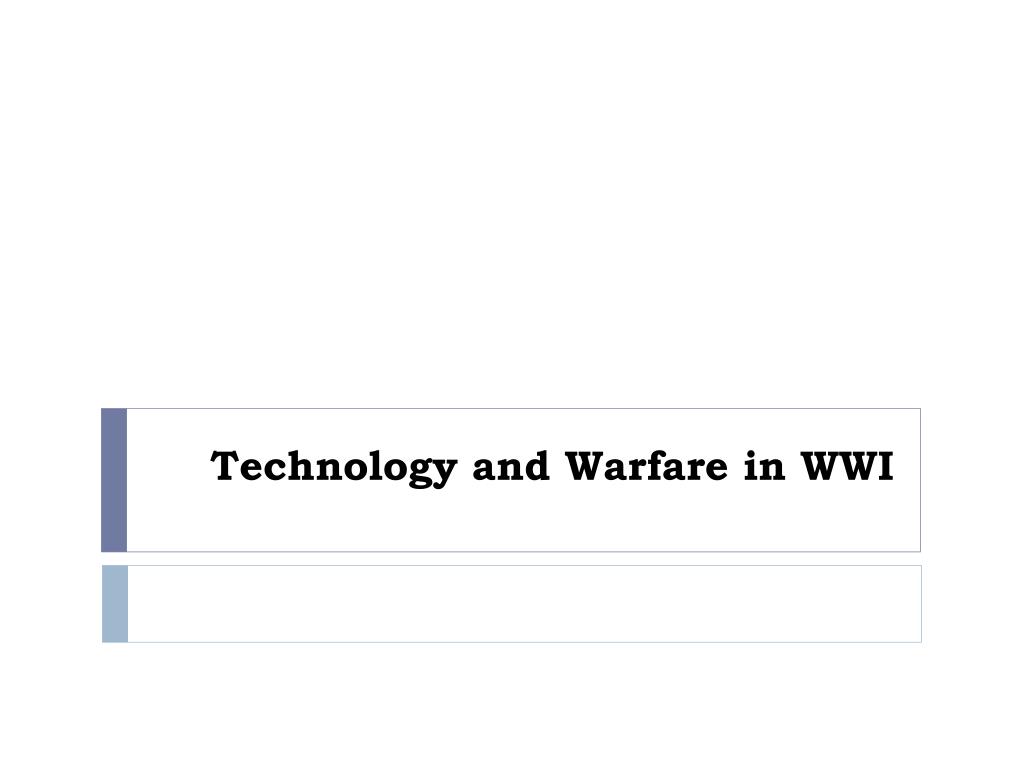 PPT - Technology and Warfare in WWI PowerPoint Presentation, free ...