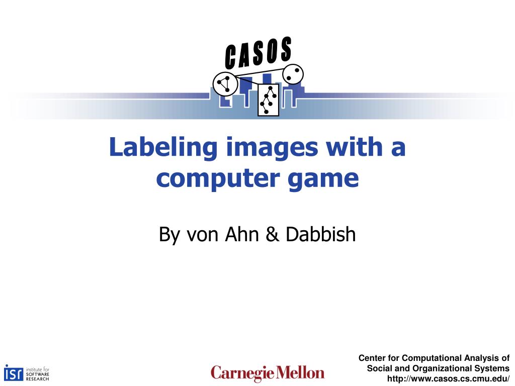 PPT - Labeling images with a computer game PowerPoint Presentation ...