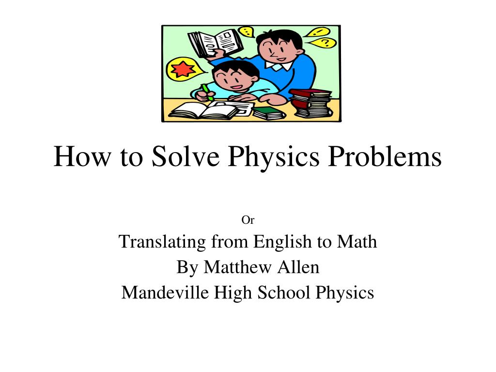 PPT - How to Solve Physics Problems PowerPoint Presentation, free ...