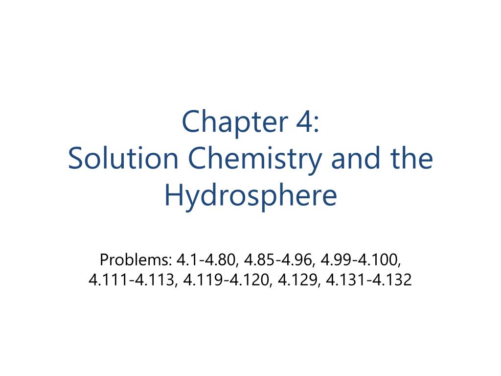 PPT - Chapter 4: Solution Chemistry and the Hydrosphere PowerPoint ...