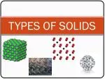 PPT - Types of Solids PowerPoint Presentation, free download - ID:608748