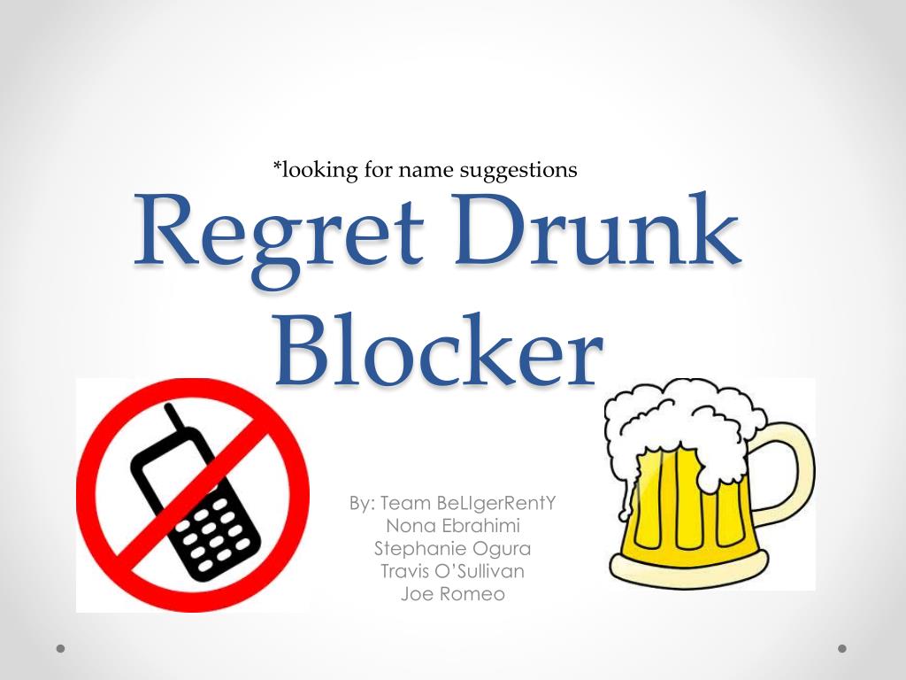 PPT - Regret Drunk Blocker PowerPoint Presentation, free download - ID ...