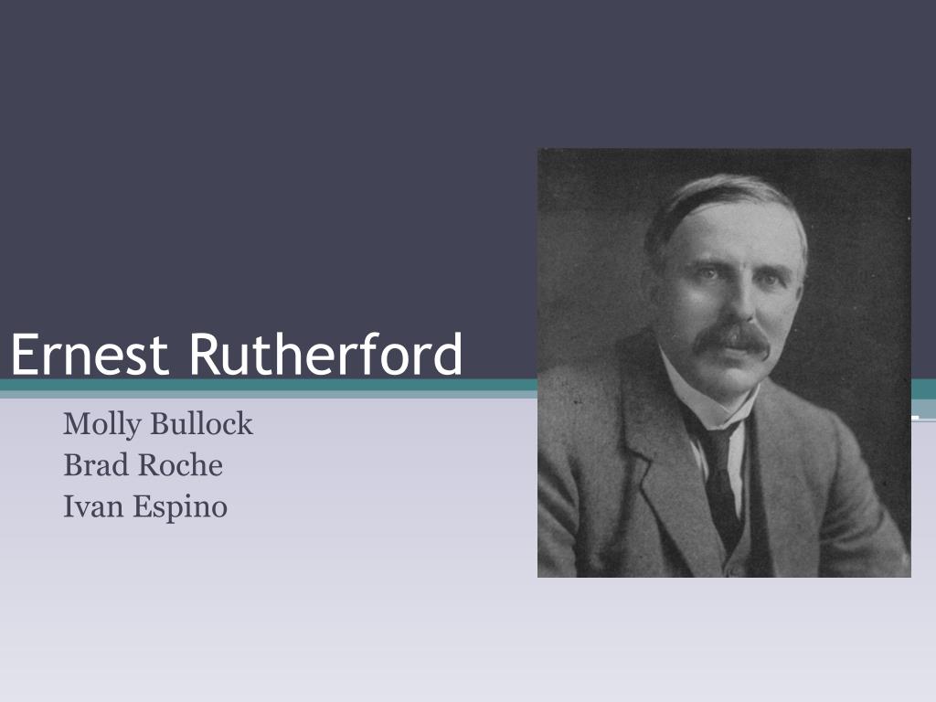 PPT - Ernest Rutherford PowerPoint Presentation, free download - ID:2529893