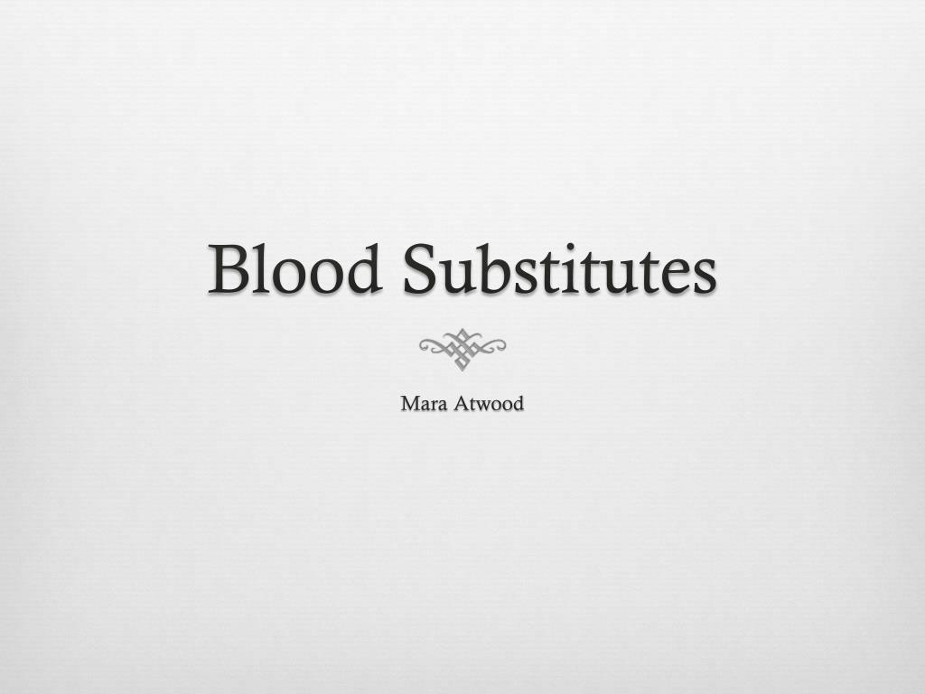 PPT - Blood Substitutes PowerPoint Presentation, free download - ID:2530030