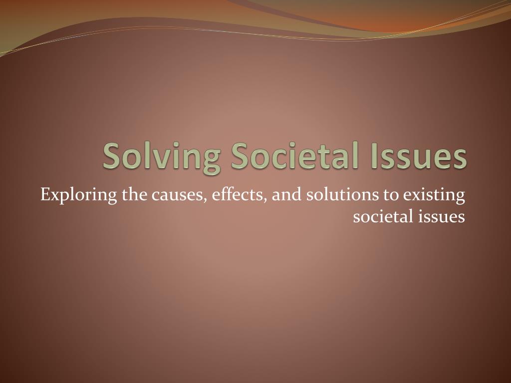 PPT - Solving Societal Issues PowerPoint Presentation, free download ...