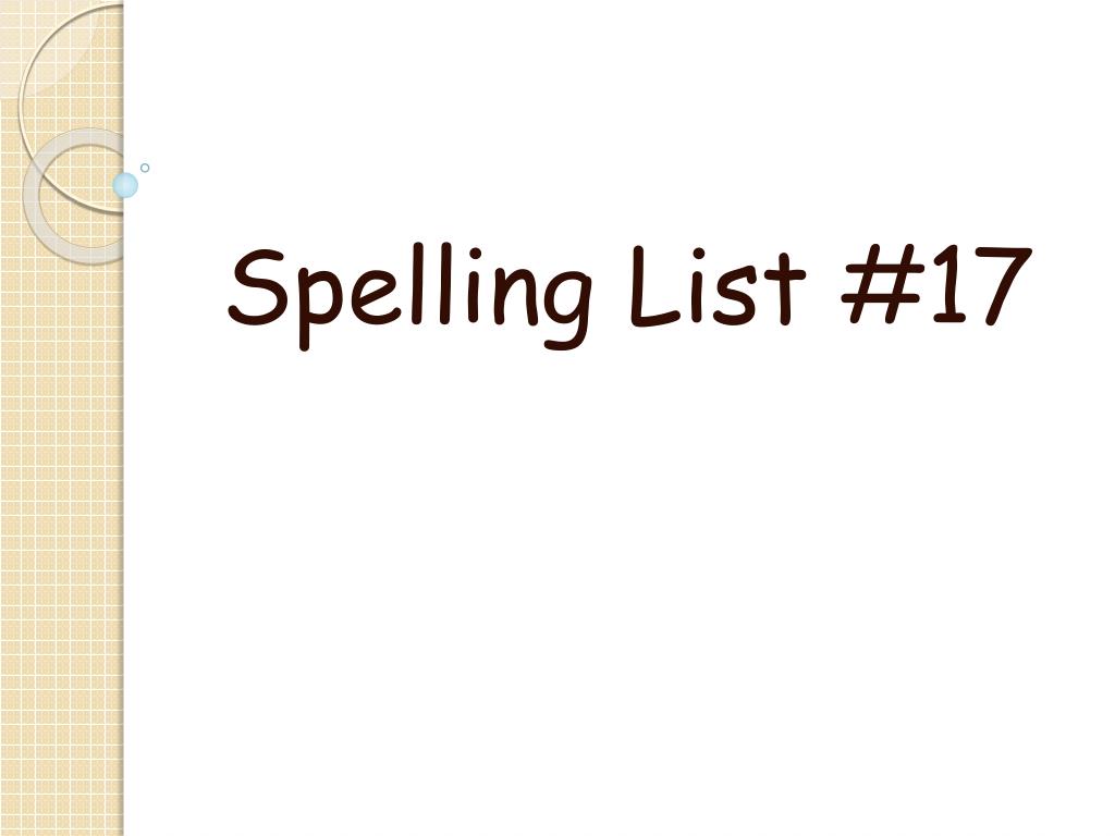 PPT - Spelling List #17 PowerPoint Presentation, free download - ID:2530174