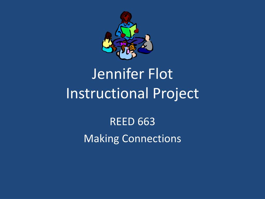 PPT - Jennifer Flot Instructional Project PowerPoint Presentation, free ...