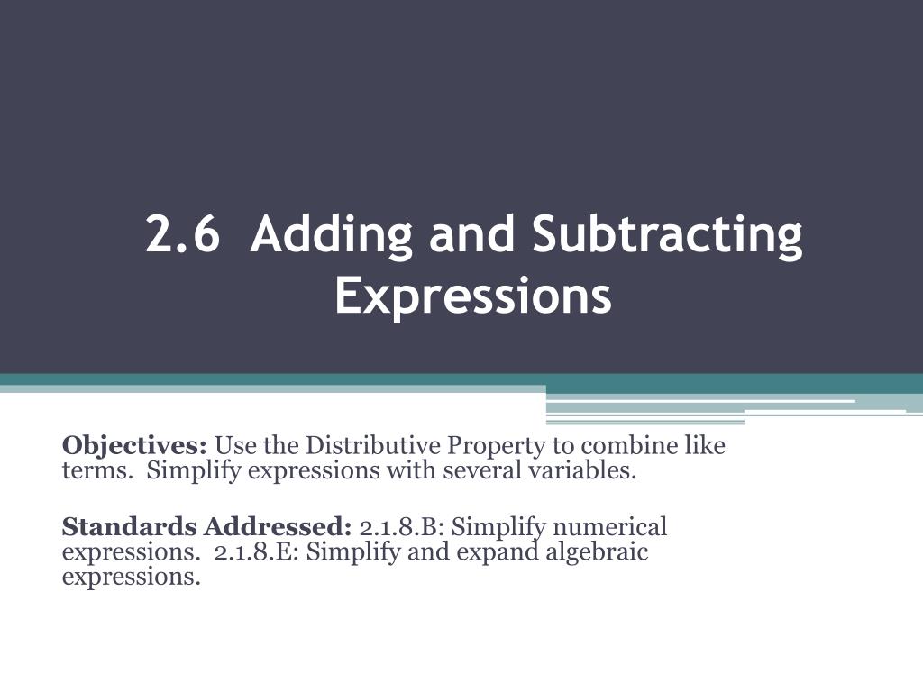 PPT - 2.6 Adding and Subtracting Expressions PowerPoint Presentation ...