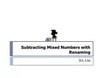 PPT - Subtracting Mixed Numbers with Regrouping PowerPoint Presentation ...