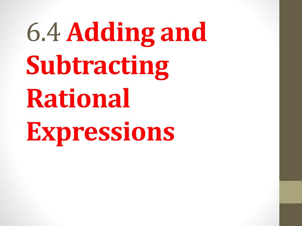 PPT - 6.4 Adding and Subtracting Rational Expressions PowerPoint ...