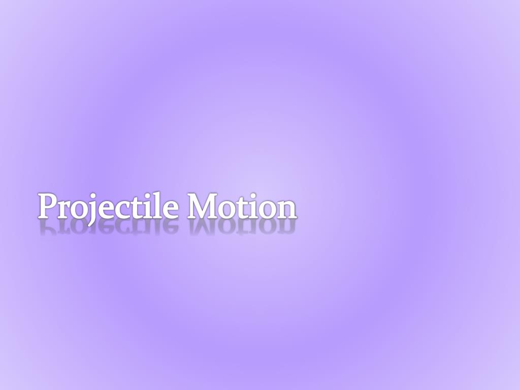 PPT - Projectile Motion PowerPoint Presentation, free download - ID:2531739
