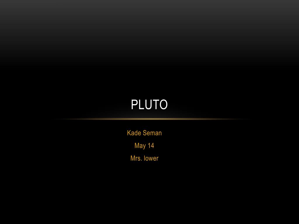 PPT - Pluto PowerPoint Presentation, free download - ID:2531917