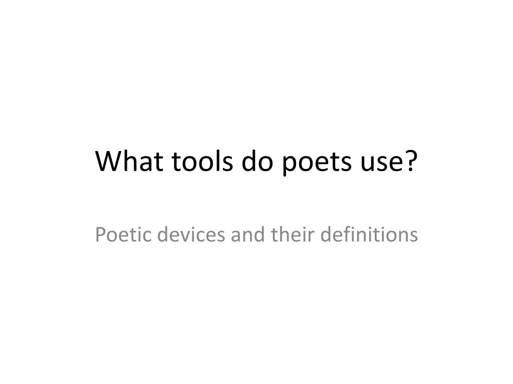 PPT - What tools do poets use? PowerPoint Presentation, free download ...