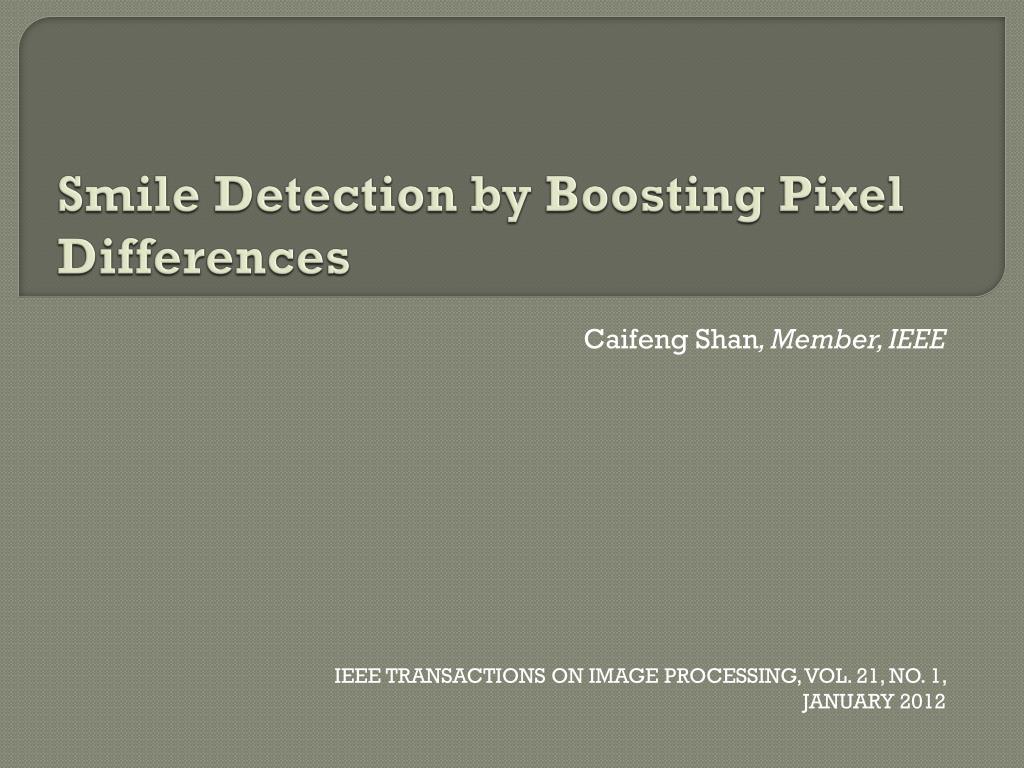 PPT - Smile Detection by Boosting Pixel Differences PowerPoint ...