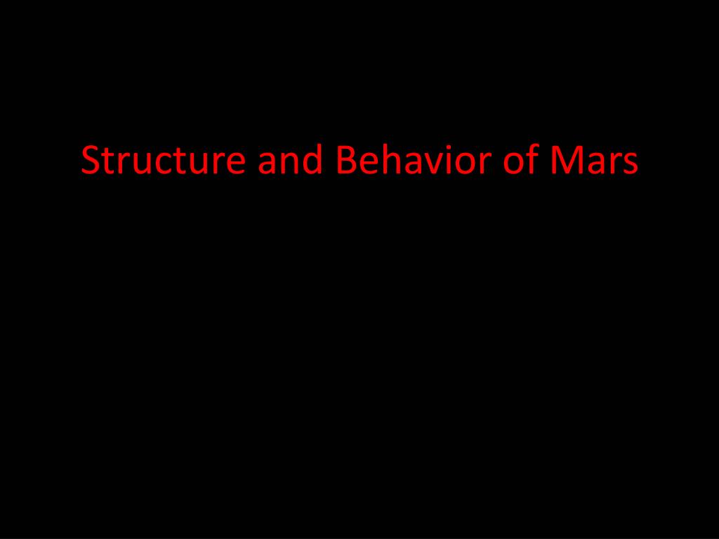PPT - Structure and Behavior of Mars PowerPoint Presentation, free ...