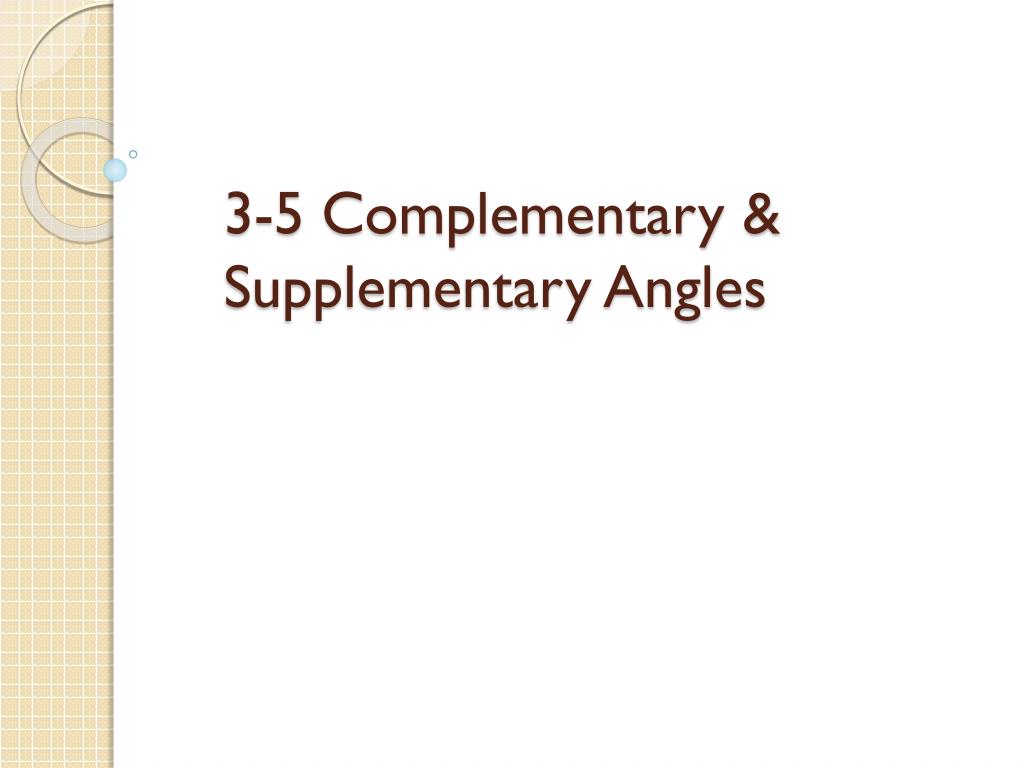 PPT - 3-5 Complementary & Supplementary Angles PowerPoint Presentation ...