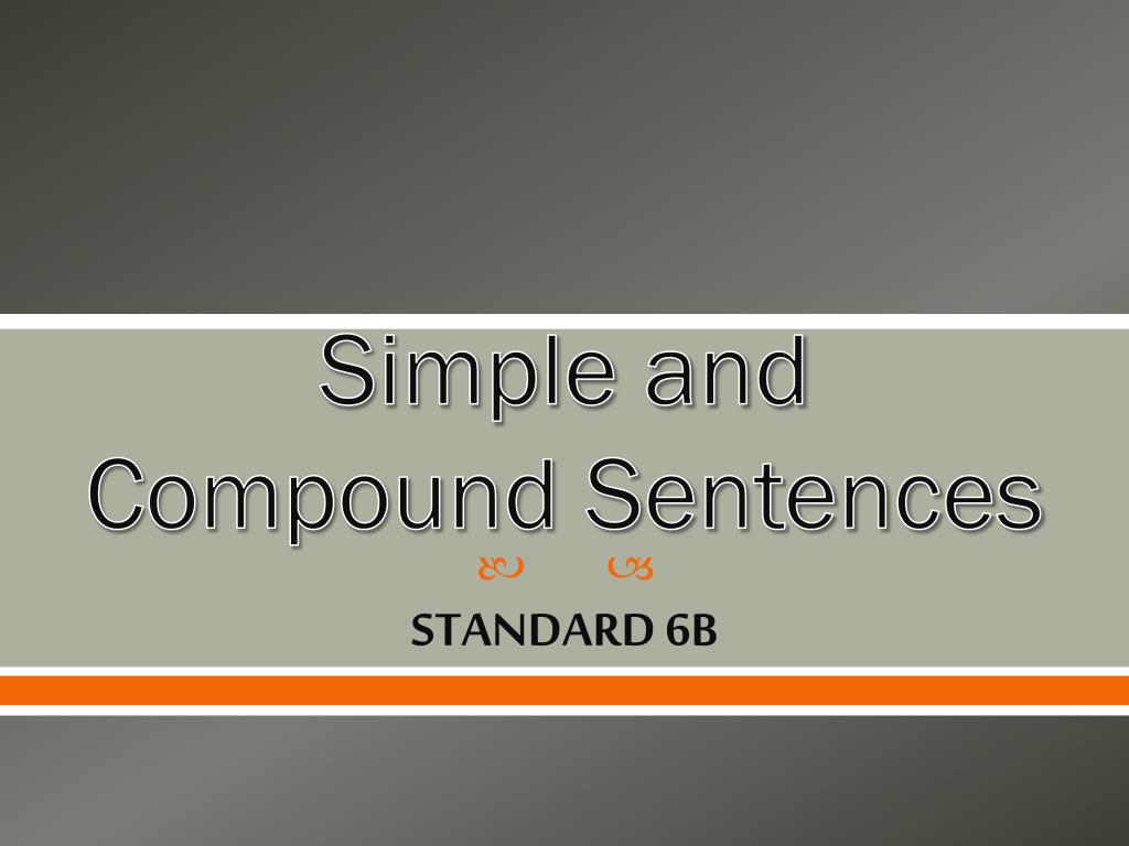 PPT - Simple and Compound Sentences PowerPoint Presentation, free ...