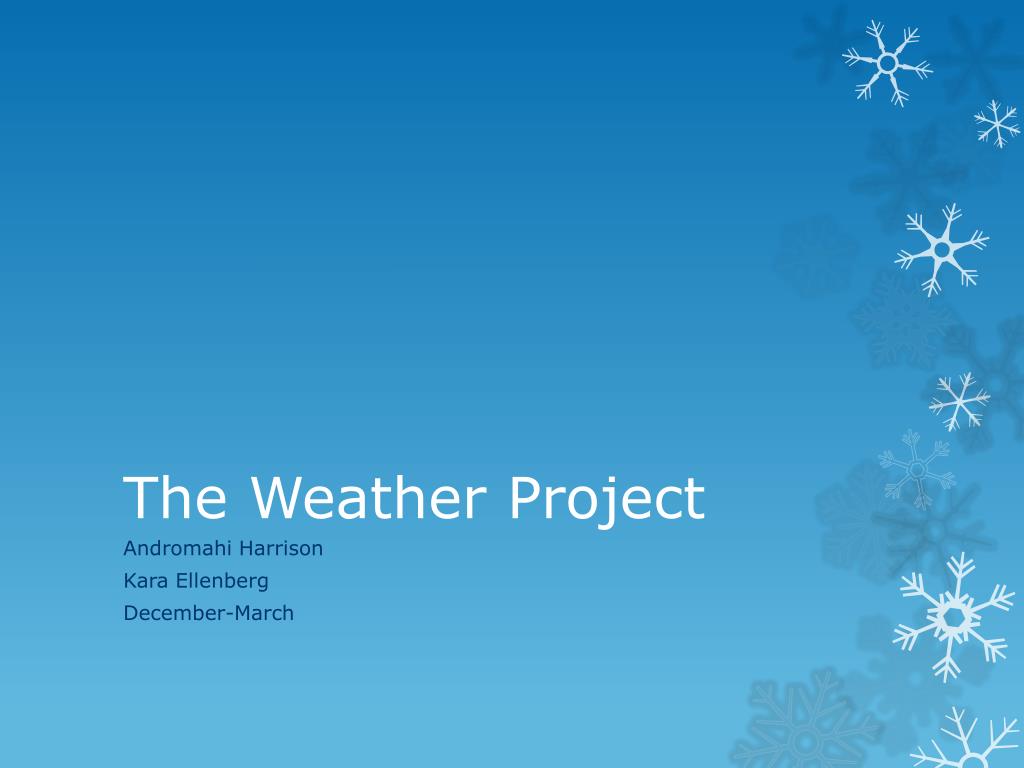 PPT - The Weather Project PowerPoint Presentation, free download - ID ...