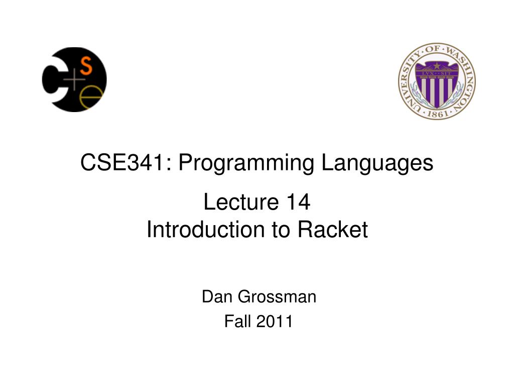 Ppt Cse341 Programming Languages Lecture 14 Introduction To Racket Powerpoint Presentation