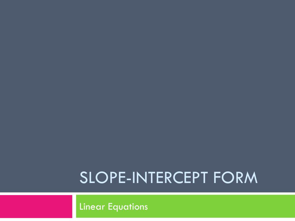 PPT - Slope-Intercept Form PowerPoint Presentation, free download - ID:2534332