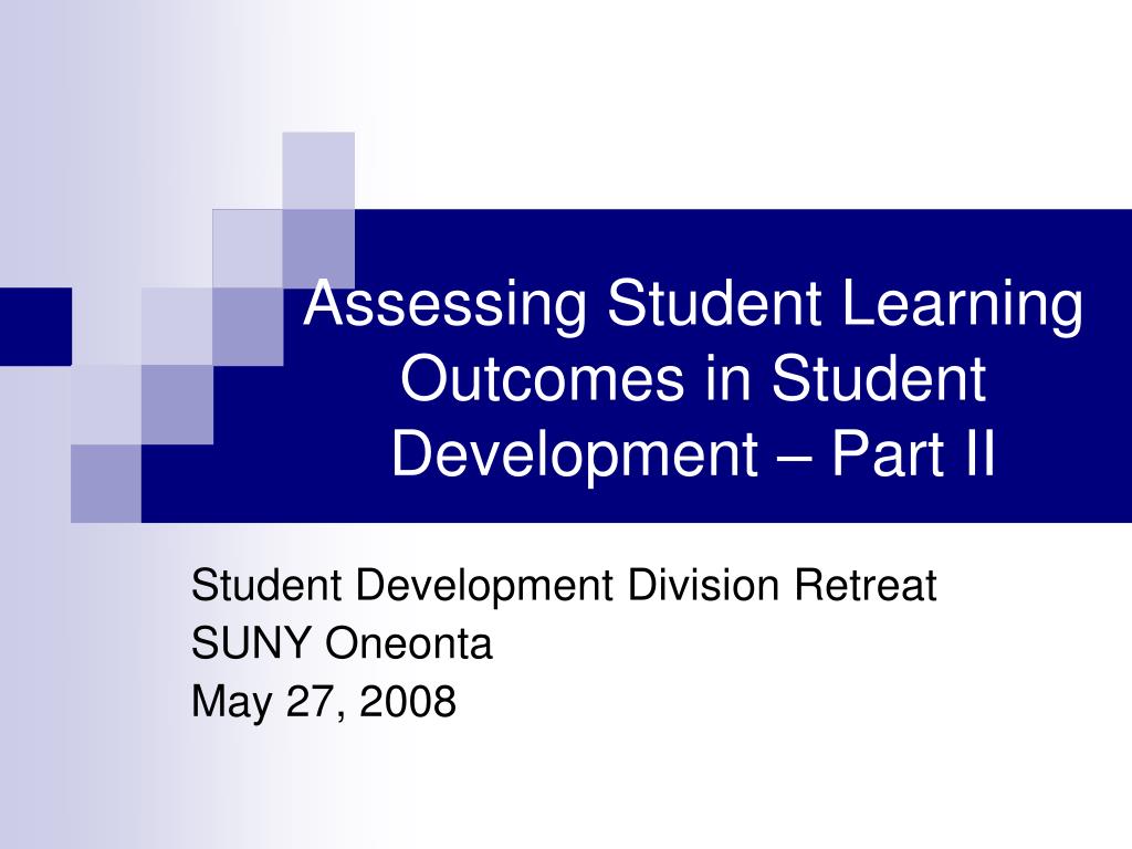 PPT - Assessing Student Learning Outcomes in Student Development – Part II PowerPoint ...