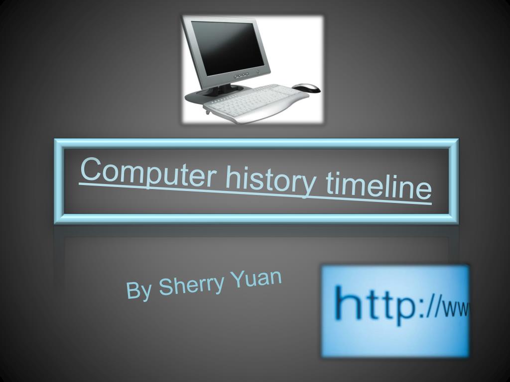PPT - Computer history timeline PowerPoint Presentation, free download ...
