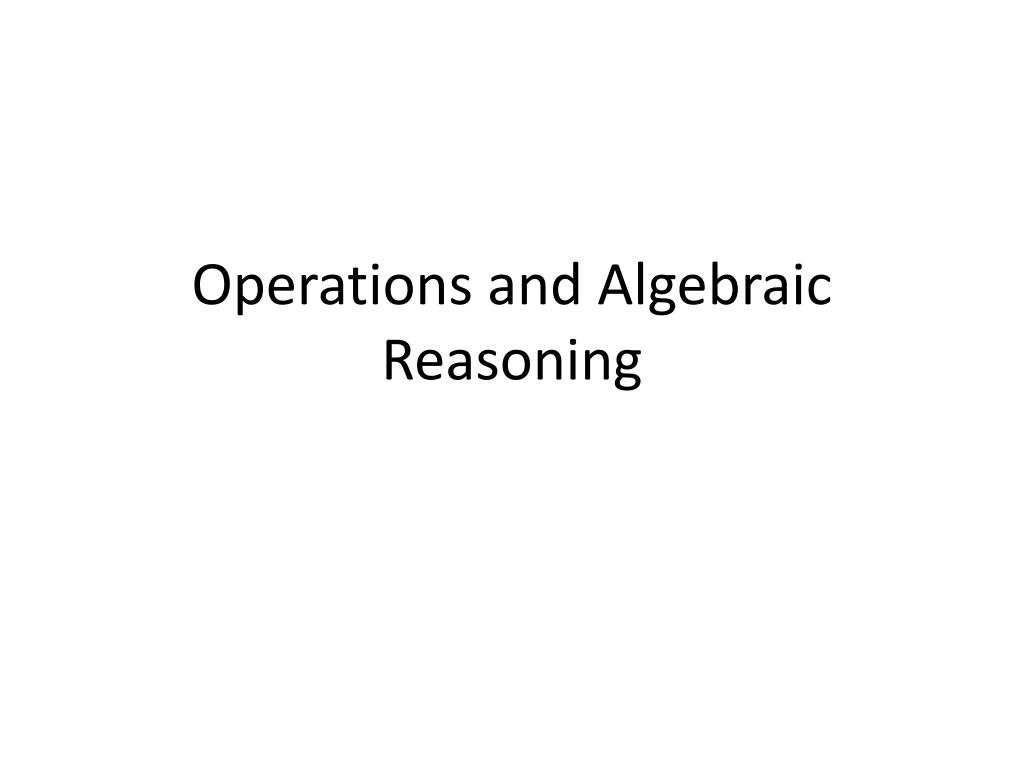 PPT - Operations and Algebraic Reasoning PowerPoint Presentation, free ...