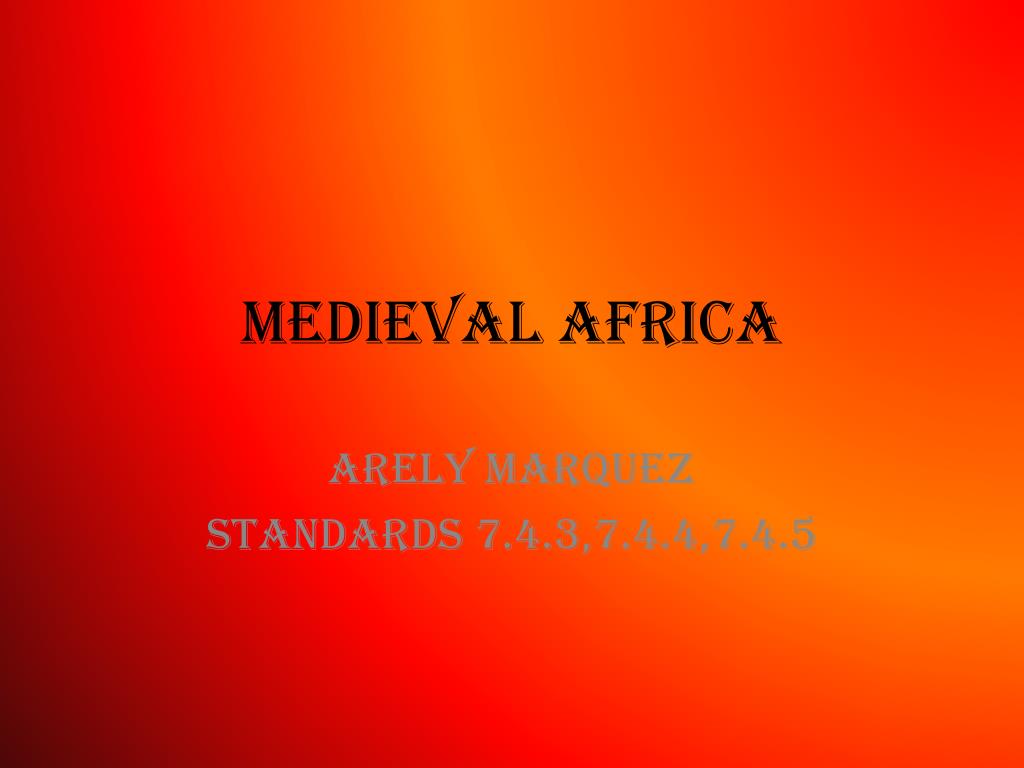PPT - Medieval Africa PowerPoint Presentation, free download - ID:2536498