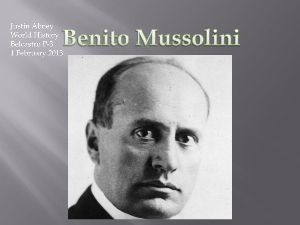 PPT - Benito Mussolini PowerPoint Presentation, free download - ID:2536536