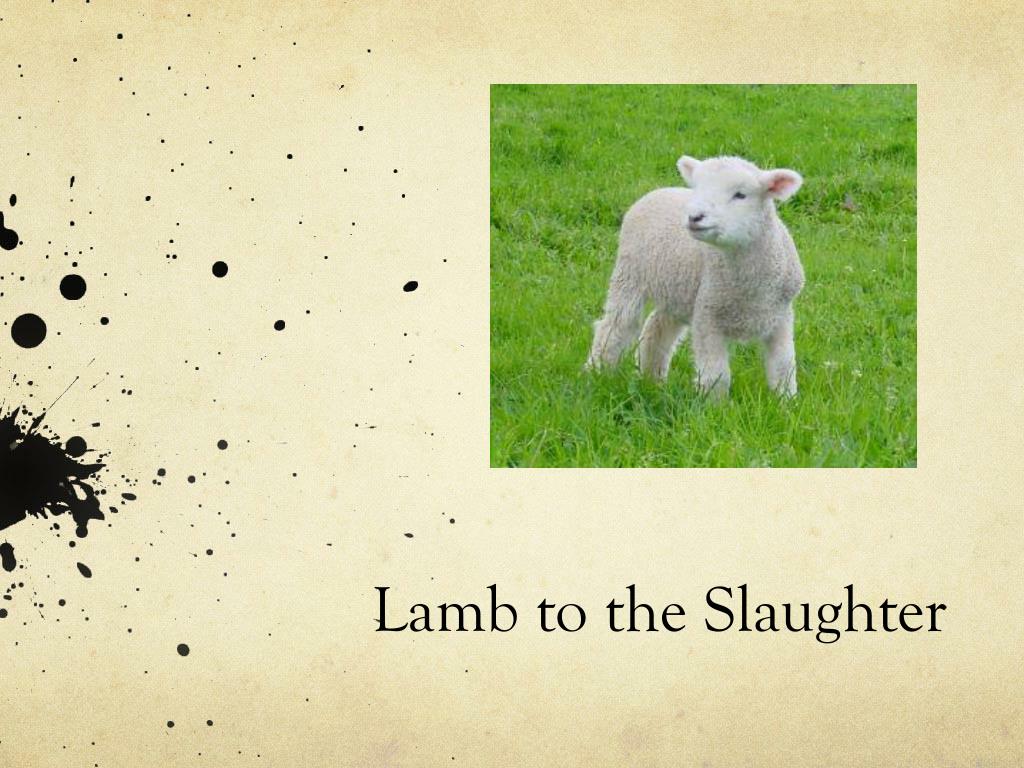 PPT - Lamb to the Slaughter PowerPoint Presentation, free download - ID ...