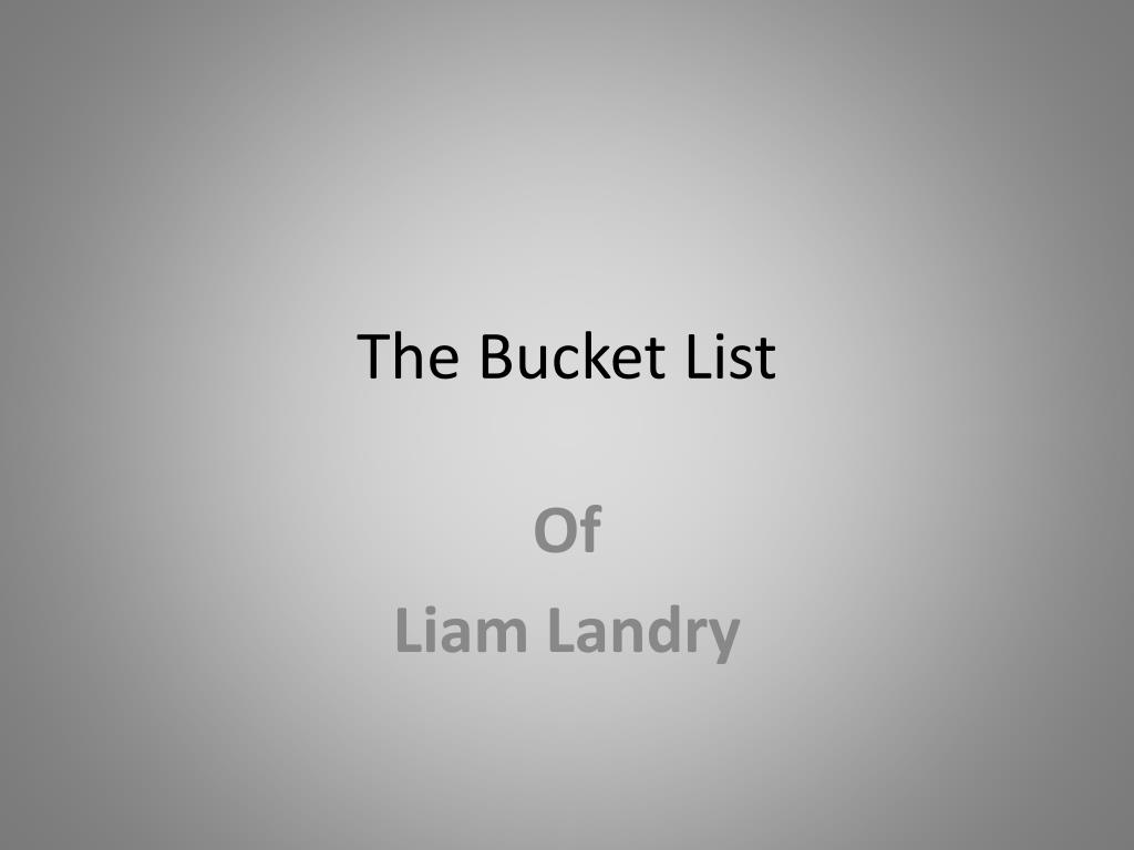 PPT - The Bucket List PowerPoint Presentation, free download - ID:2538032