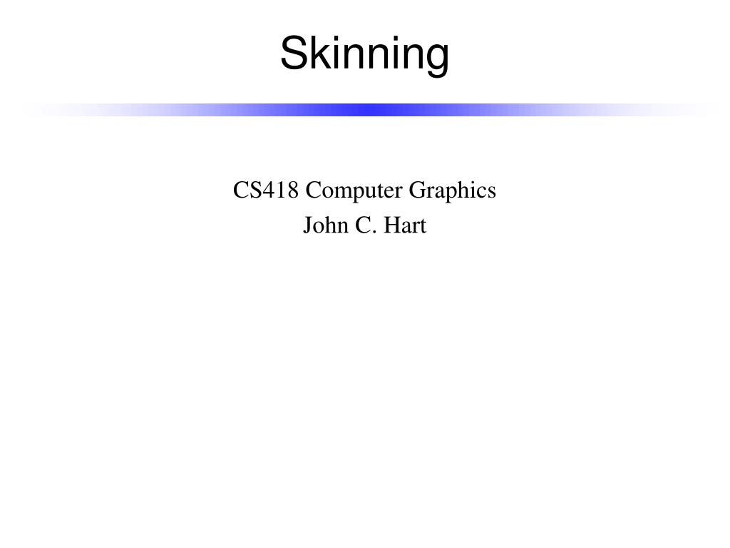 PPT - Skinning PowerPoint Presentation, free download - ID:2538114