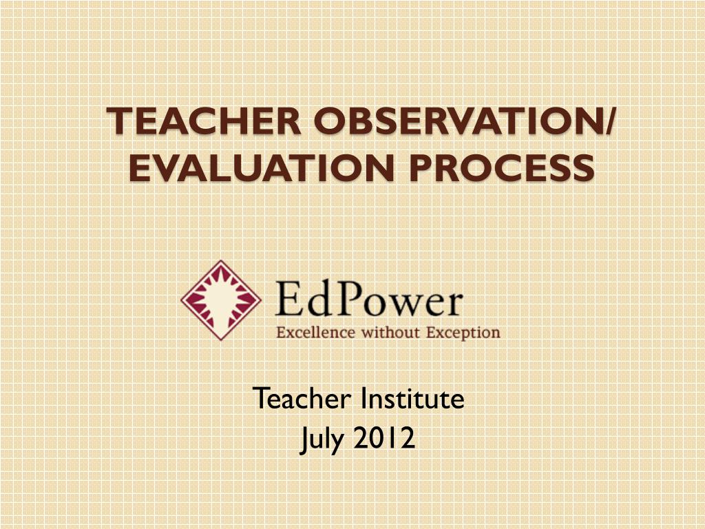 PPT - Teacher Observation/ Evaluation Process PowerPoint Presentation ...