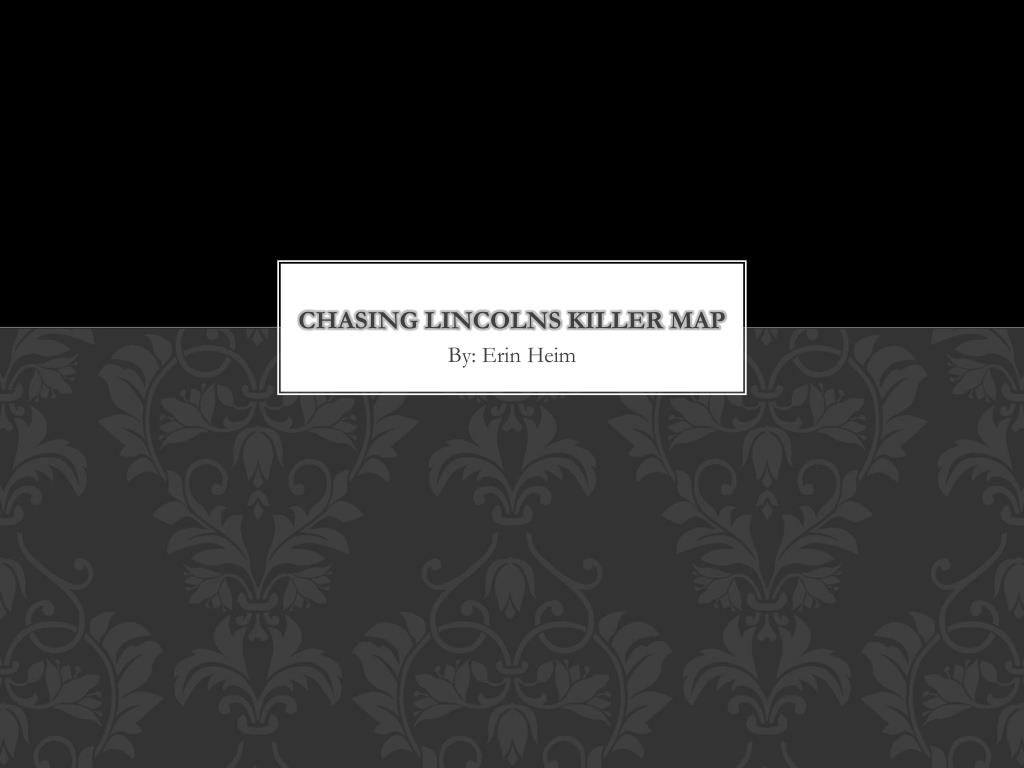 PPT - Chasing Lincolns Killer Map PowerPoint Presentation, free ...