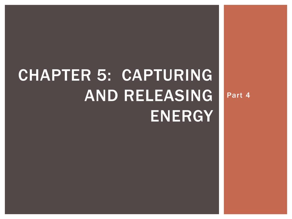PPT - Chapter 5: capturing and releasing energy PowerPoint Presentation ...
