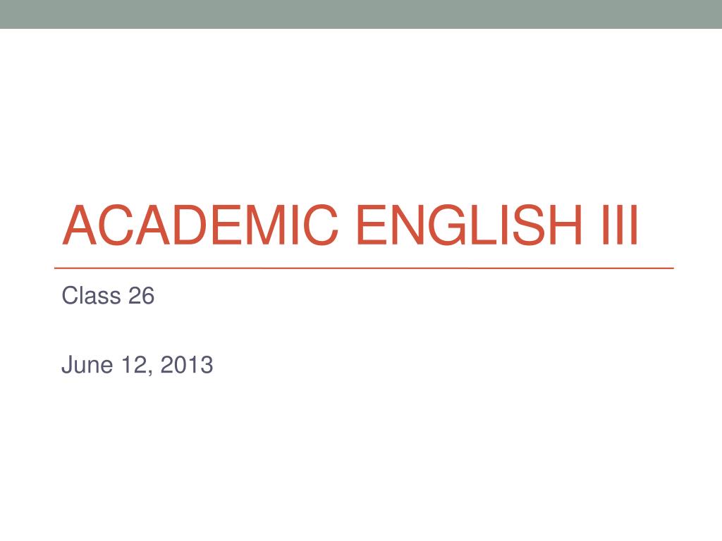 PPT - Academic english iii PowerPoint Presentation, free download - ID ...