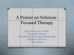 PPT - Solution focused Therapy PowerPoint Presentation, free download - ID:3806764