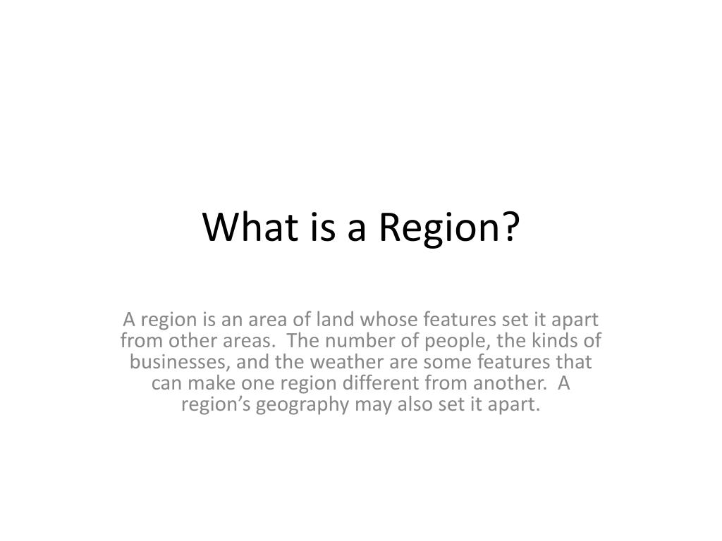 PPT - What is a Region? PowerPoint Presentation, free download - ID:2556232
