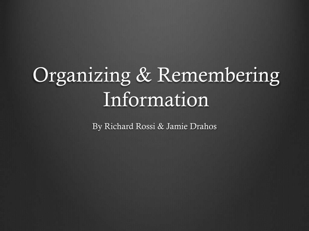 PPT - Organizing & Remembering Information PowerPoint Presentation - ID ...