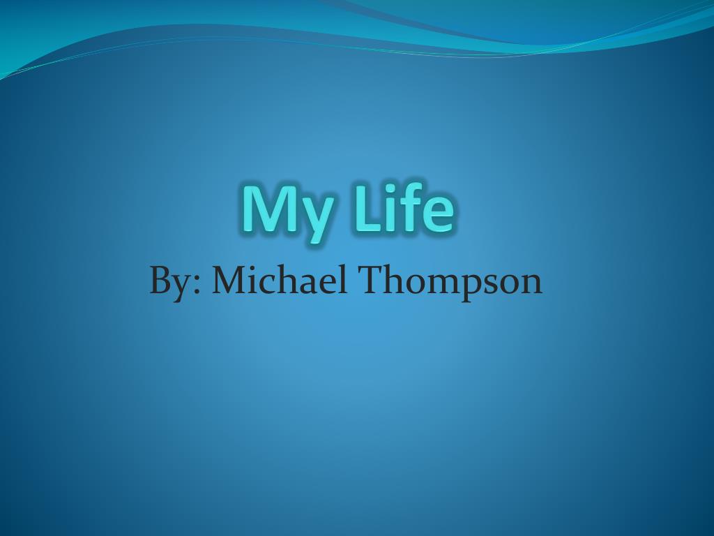 PPT - My Life PowerPoint Presentation, free download - ID:2556945