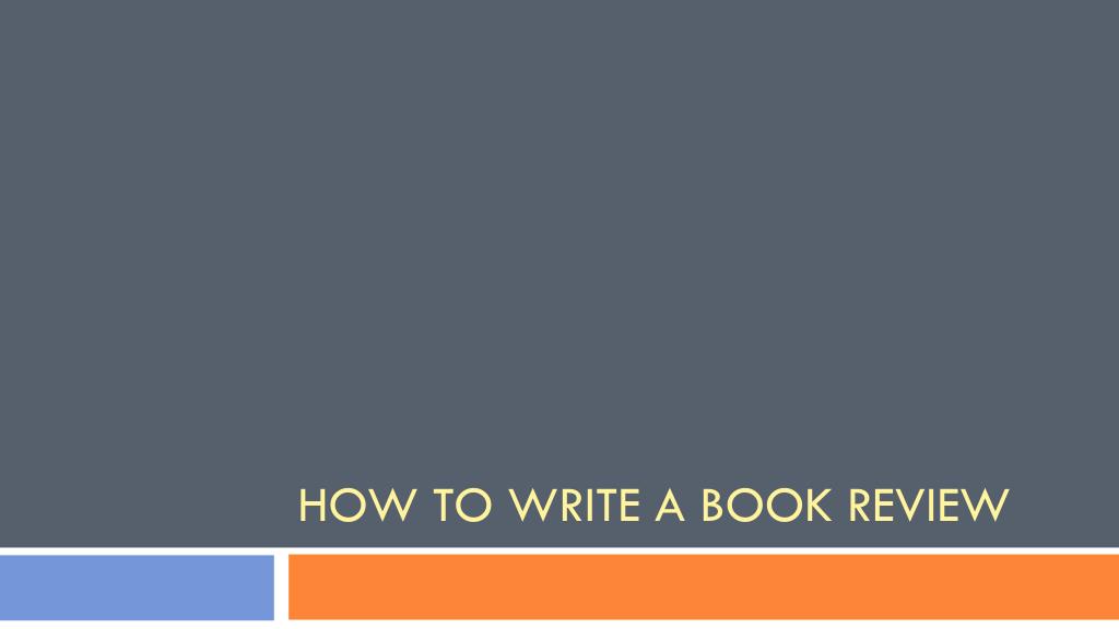 PPT - How to write a BOOK REVIEW PowerPoint Presentation, free download ...