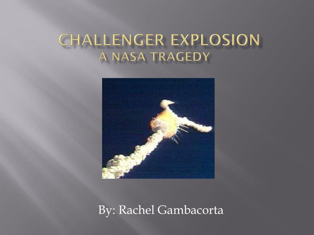 PPT - Challenger Explosion A NASA Tragedy PowerPoint Presentation, free ...