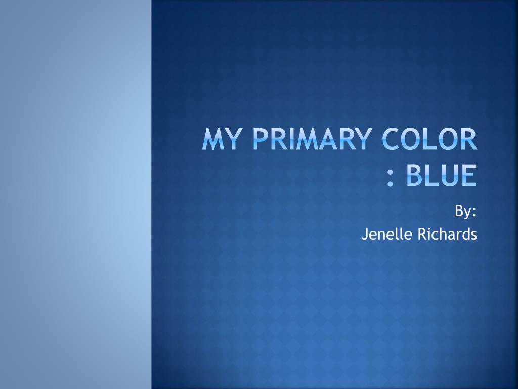 PPT - My Primary Color : Blue PowerPoint Presentation, free download ...